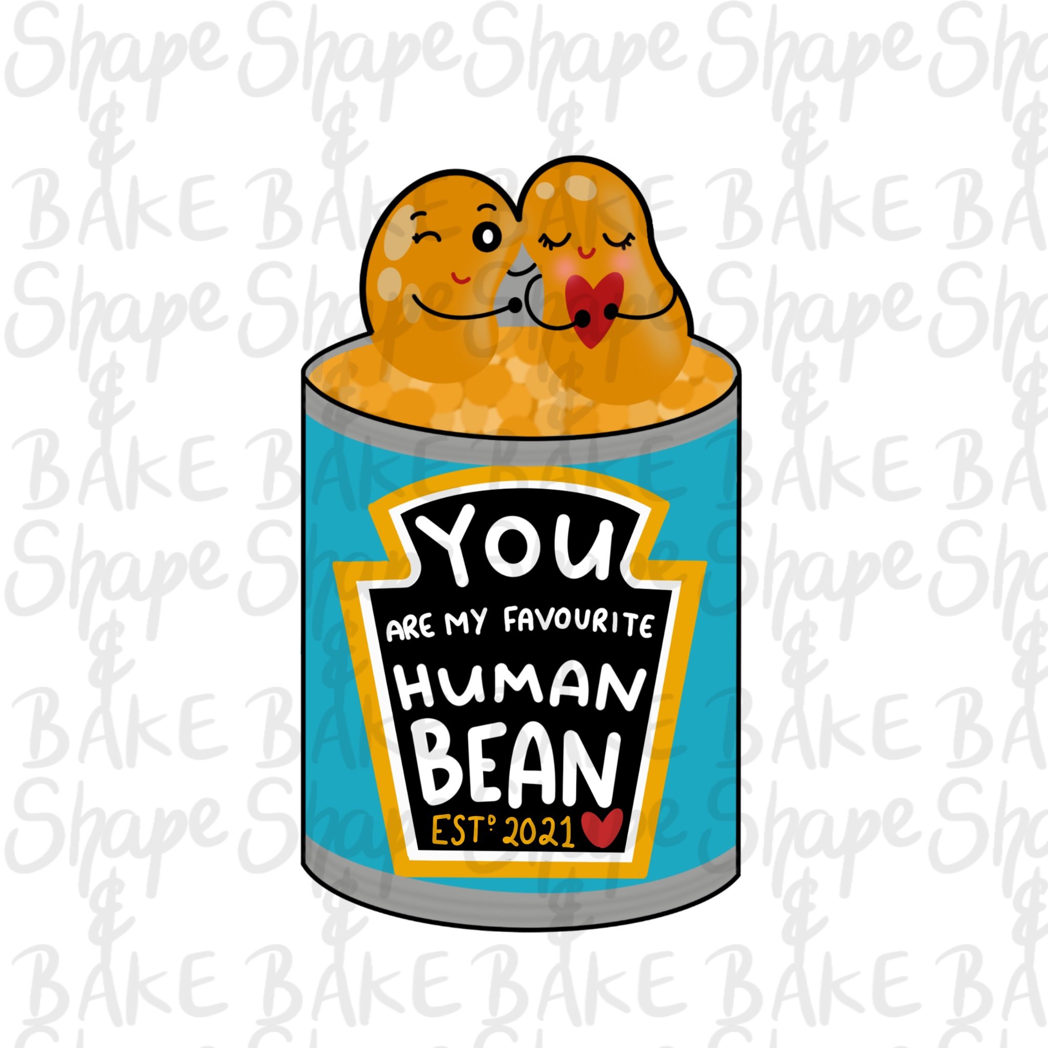 You are my favourite human bean cookie cutter – Shape and Bake