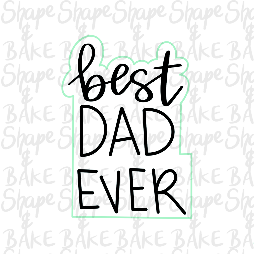 Best dad ever cookie cutter (outline only) – Shape and Bake